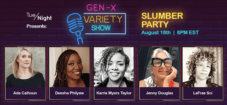 Get Tickets! Gen-X Variety Show: "Slumber Party" - TueNight